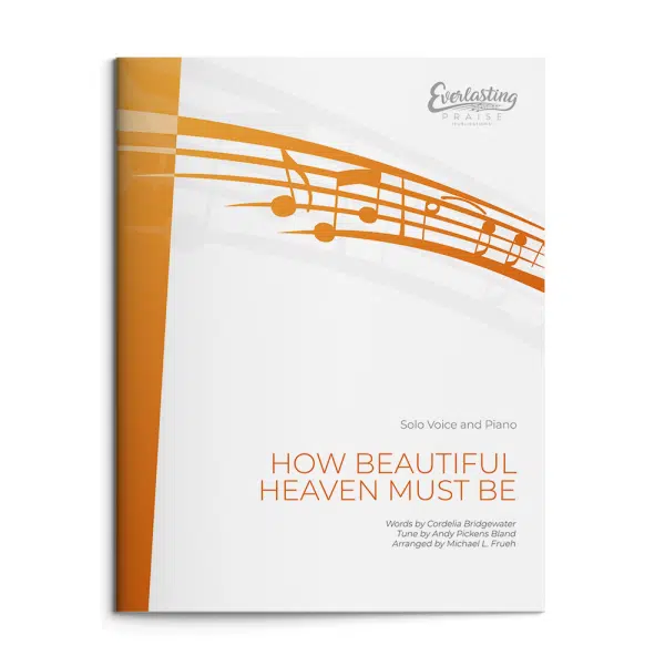 How Beautiful Heaven Must Be - On to Victory Press
